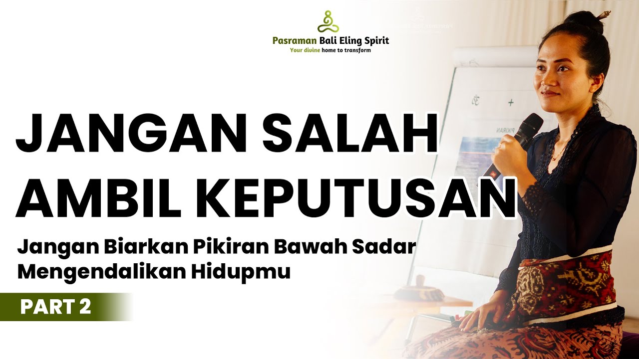 JANGAN SALAH AMBIL KEPUTUSAN || Jangan Biarkan Pikiran Bawah Sadar ...