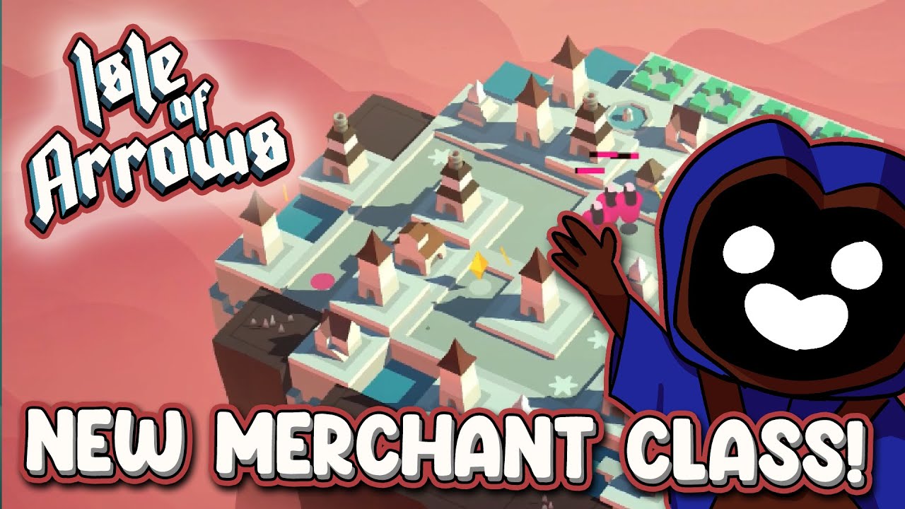 NEW Merchant Class! | Isle of Arrows - YouTube