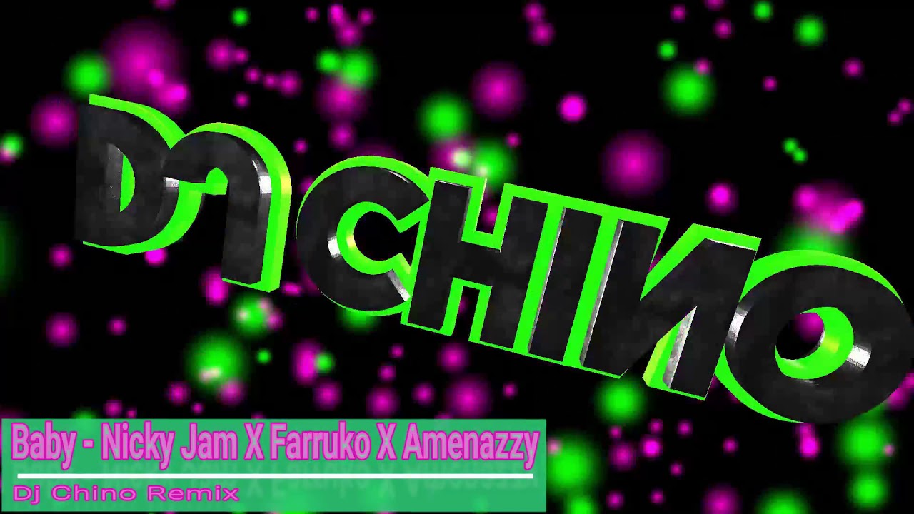 Baby Nicky Jam X Farruko X Amenazzy Remix Dj Chino - YouTube