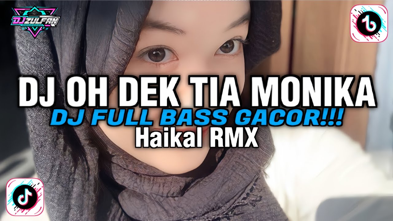 DJ OH DEK TIA MONIKA HAIKAL RMX | DJ TIMBUL CINTA LAMA DADA PADA ...