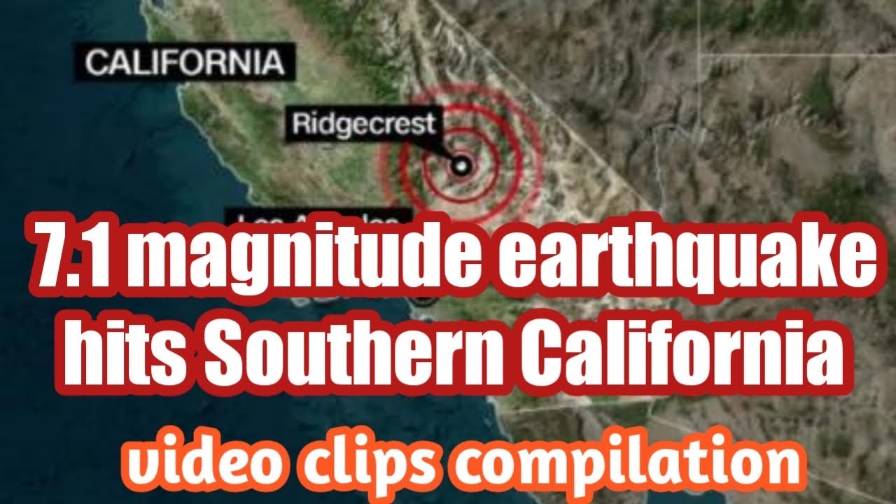 7.1 earthquake California | 6.4 and 7.1 magnitude earthquake in ...