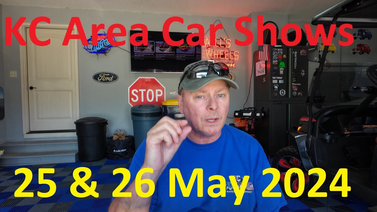 KC Area Car Shows 25 & 26 May 2024 - YouTube