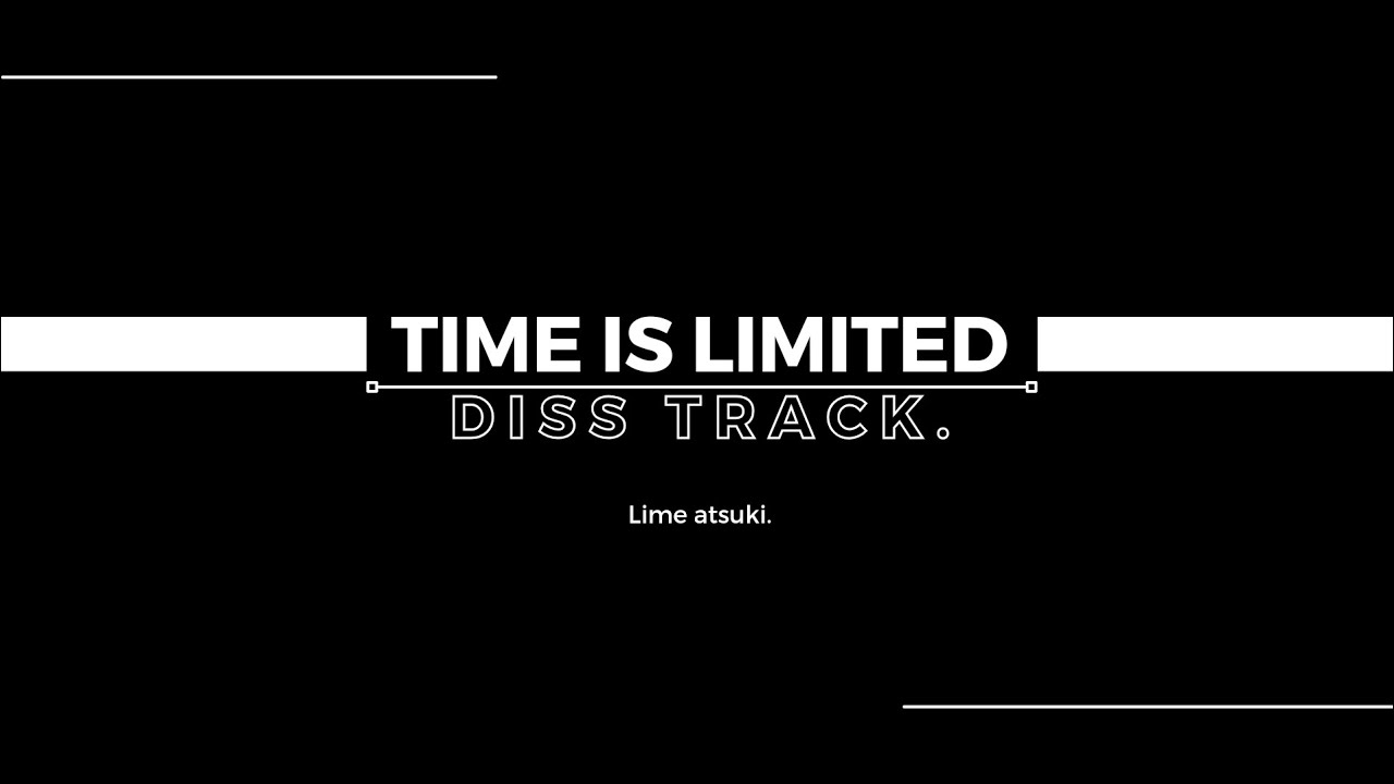 【Diss back】-《時間不多了 Time is limited》- 萊姆Lime(prod. AnswerInc.) - YouTube