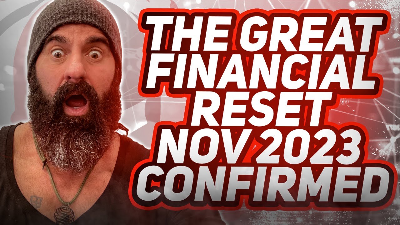 🚨THE GREAT FINANCIAL RESET NOV 2023 CONFIRMED!🚨 - YouTube