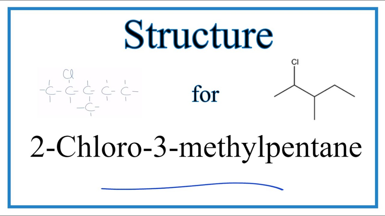 How To Write The Structure For 2 Chloro 3 methylpentane YouTube