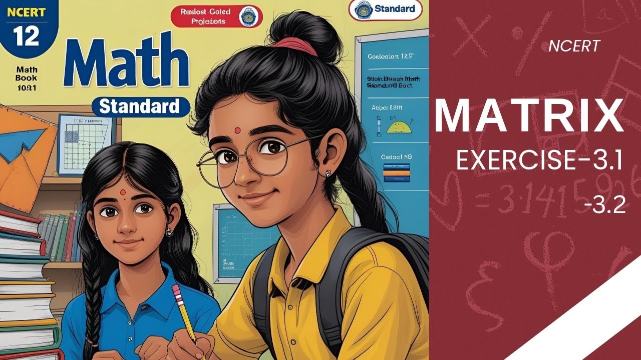 Class 12 Maths | Matrix Exercise 3.1 & 3.2 Solutions (NCERT) | Full ...