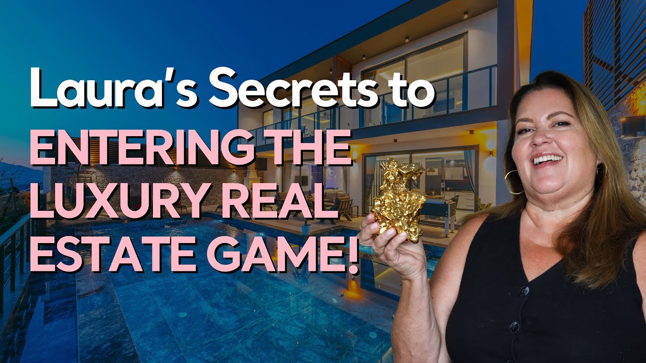 Laura’s Top Advice for Breaking Into the Luxury Real Estate Market ...