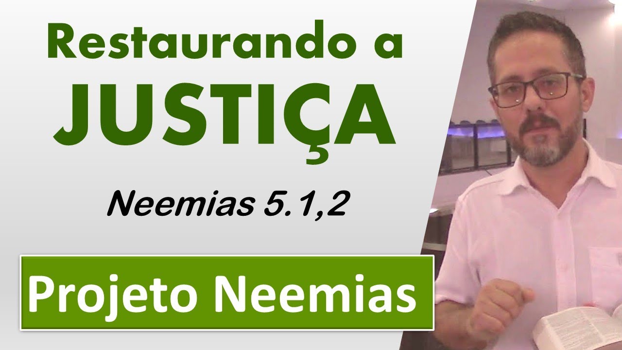 Restaurando a Justiça - Projeto Neemias (dia 18) - YouTube