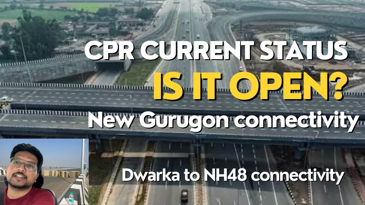 CPR road current status | Dwarka express way to NH48 Connectivity | New ...