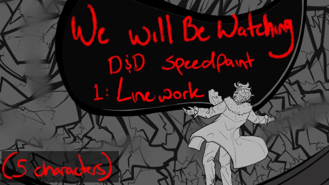 We will be watching Part 1: Linework (Dnd Speedpaint) - YouTube