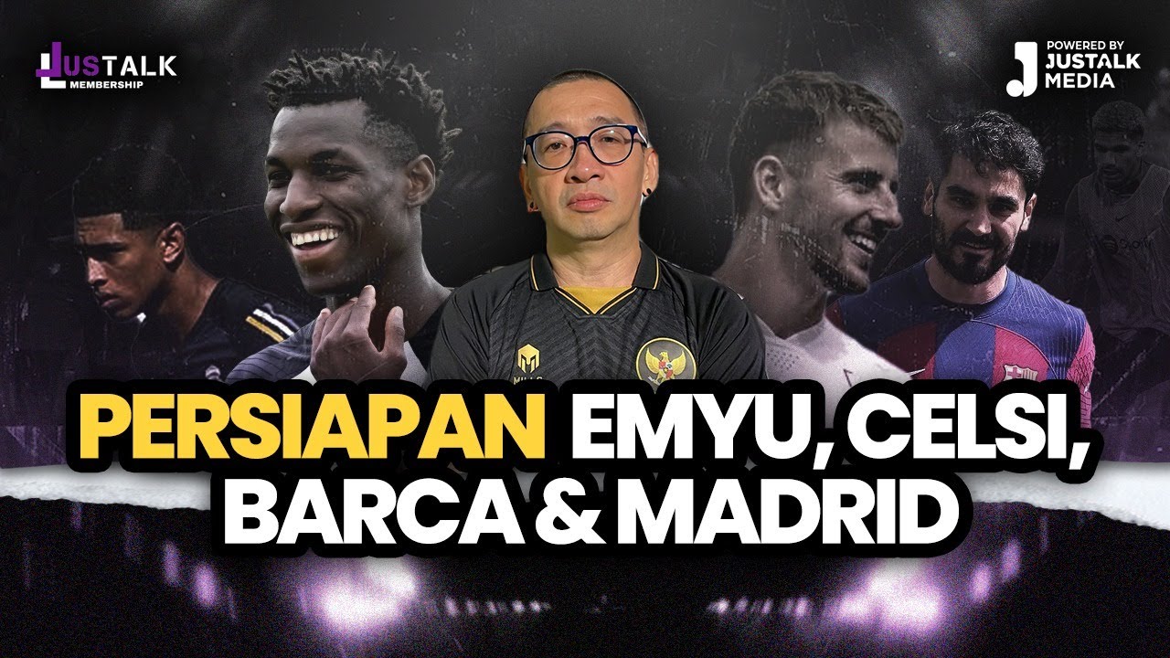 JUS TALK #790 : PERSIAPAN EMYU, CELSI, BARCA & MADRID - YouTube