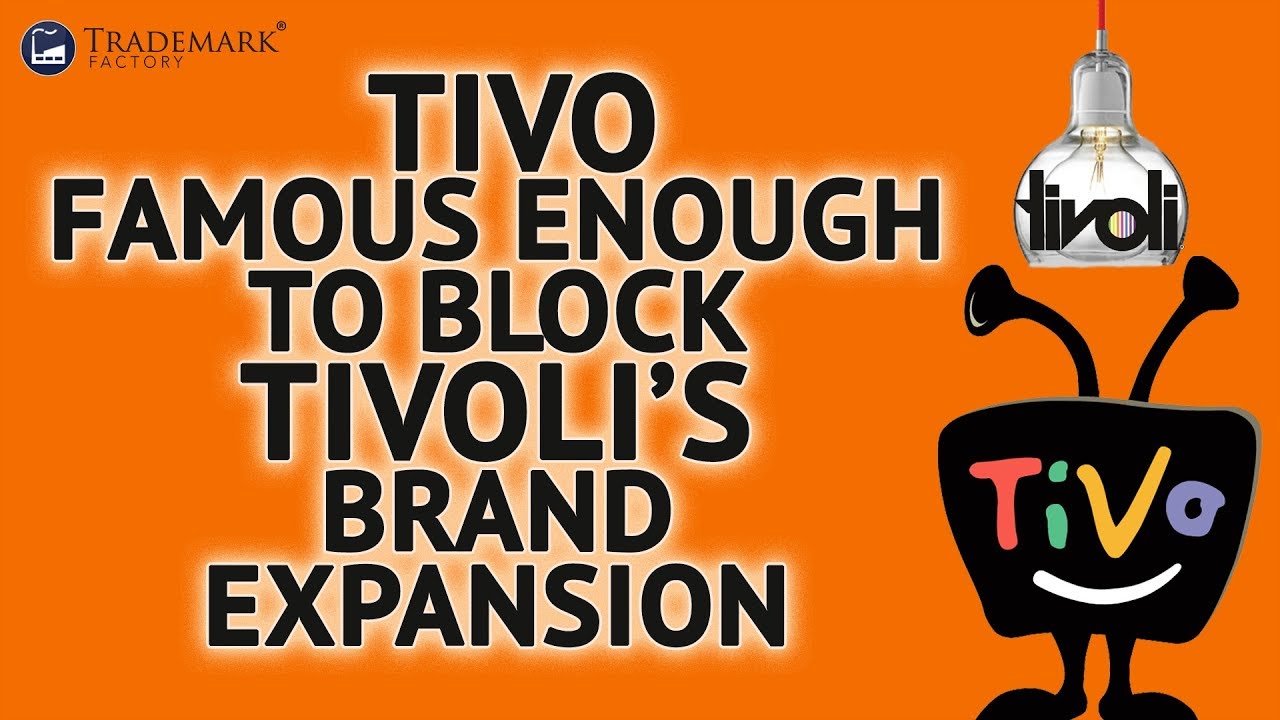 TiVo Famous Enough To Block Tivoli's Brand Expansion | Trademark ...