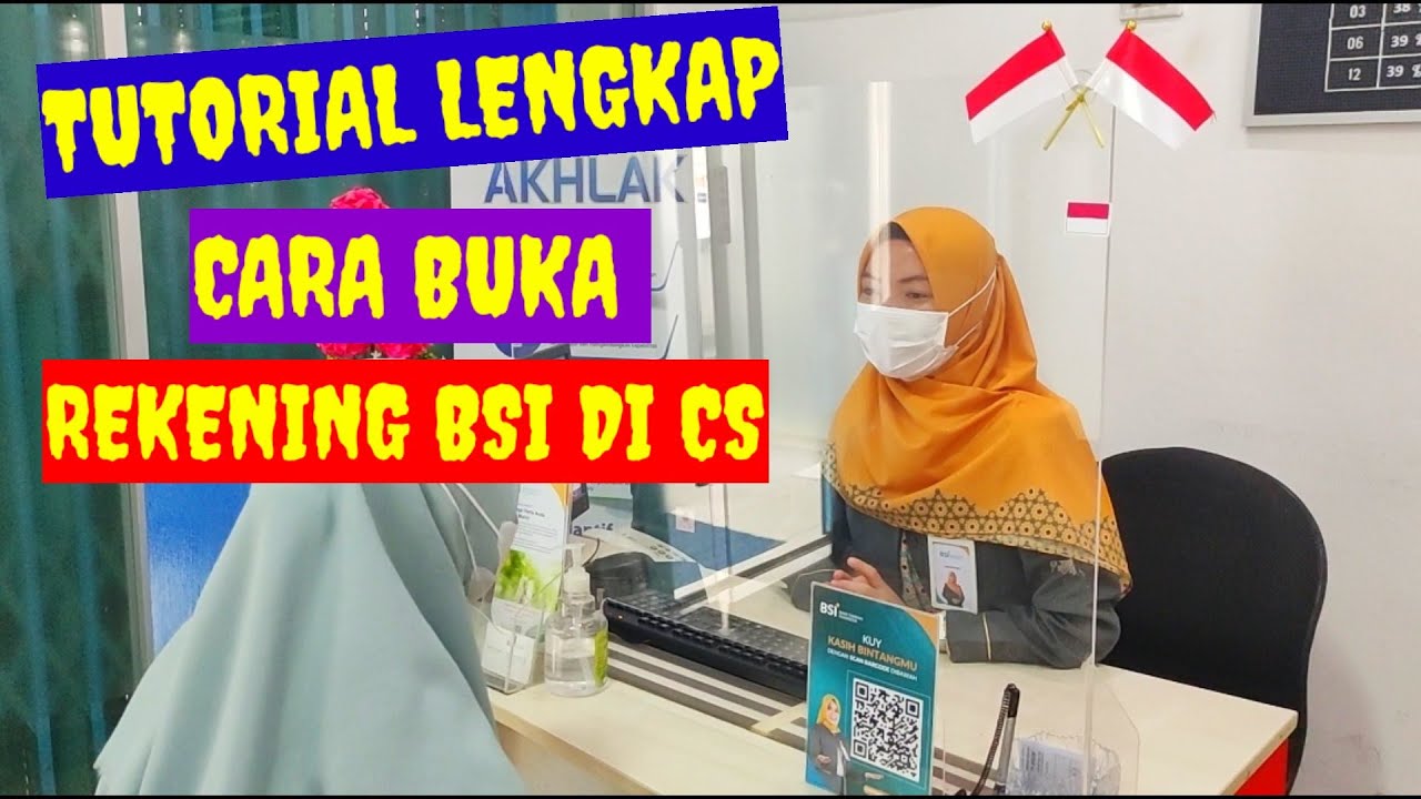 CARA BUKA REKENING BSI || TUTORIAL LANGSUNG DARI CUSTOMER SERVICE - YouTube