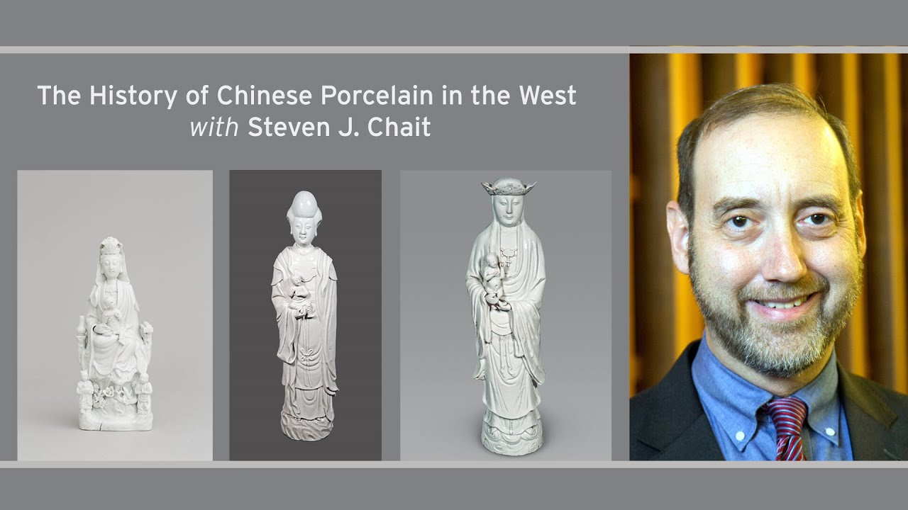 The History of Chinese Porcelain in the West with Steven J. Chait - YouTube