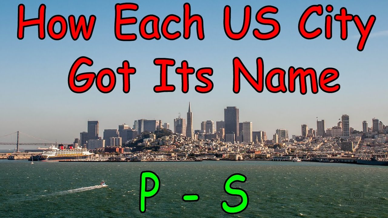 How Each US City Got Its Name [Part Five, P - S cities] - YouTube
