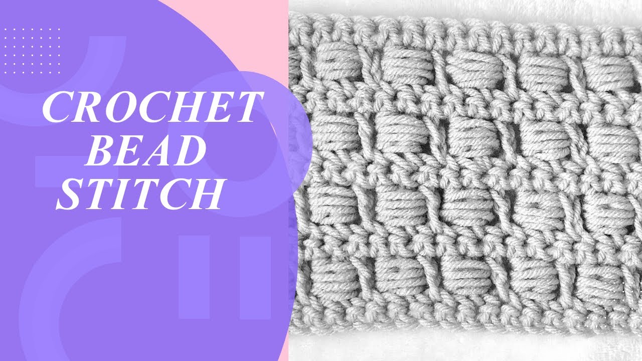 BEAD STITCH CROCHET TUTORIAL / HOW TO CROCHET THE BEAD BLOCKED STITCH ...