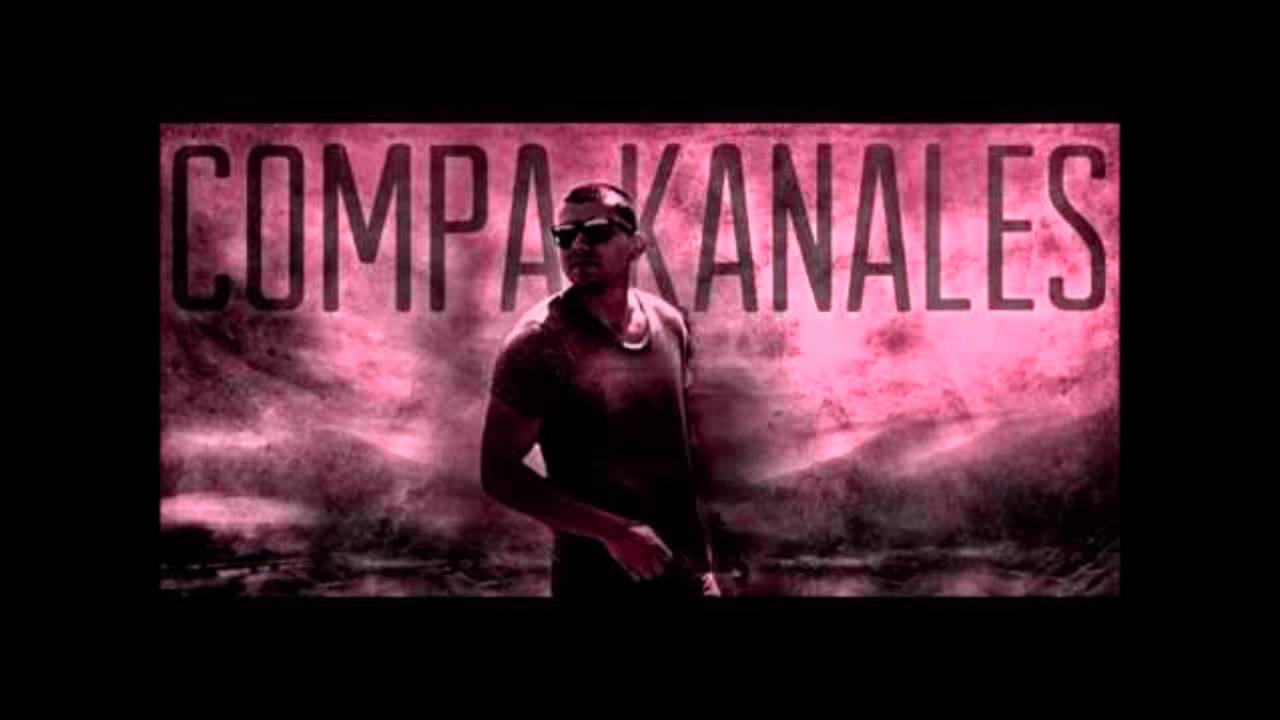 EL COMPA KANALES (PACIENCIA AL PACIENTE) 2016 *LETRA* - YouTube
