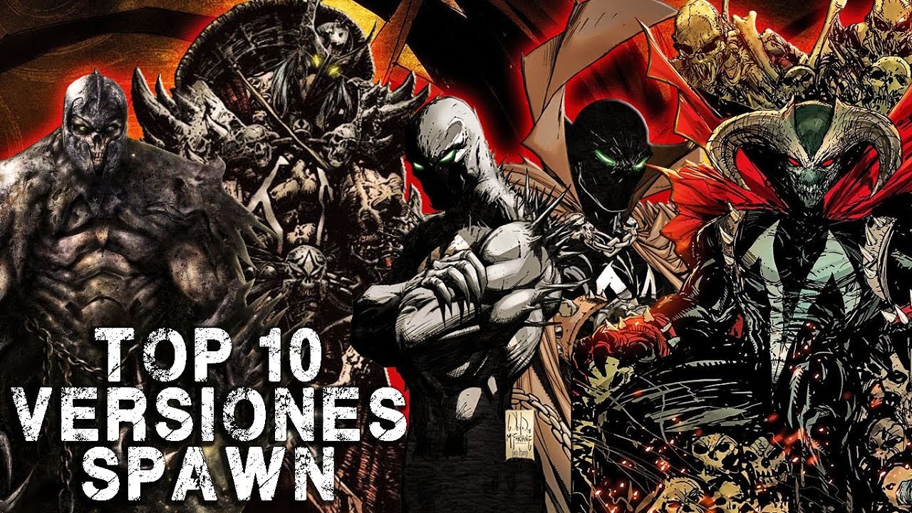 TOP 10 LAS VERSIONES MAS IMPACTANTES DE SPAWN - MaxiLunaPMY - YouTube
