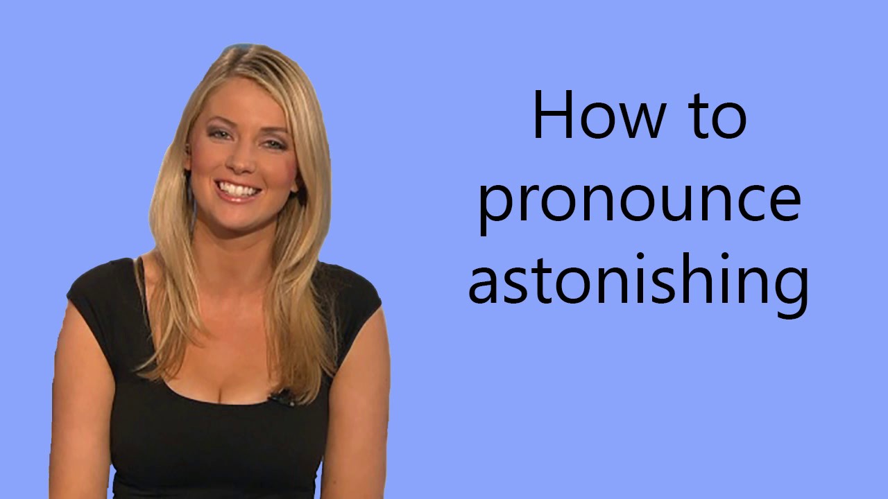 How To Pronounce Astonishing YouTube how-to-pronounce-astonishing-youtube