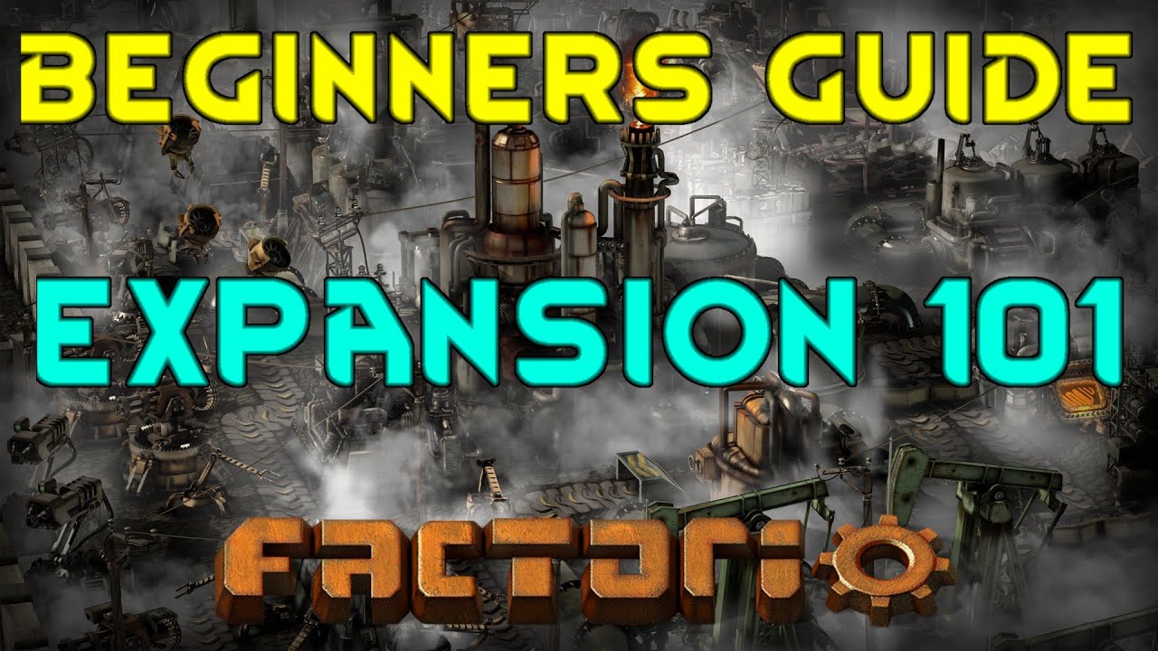 EXPANSION 101 - Factorio Beginners Guide Tutorial 07 - YouTube