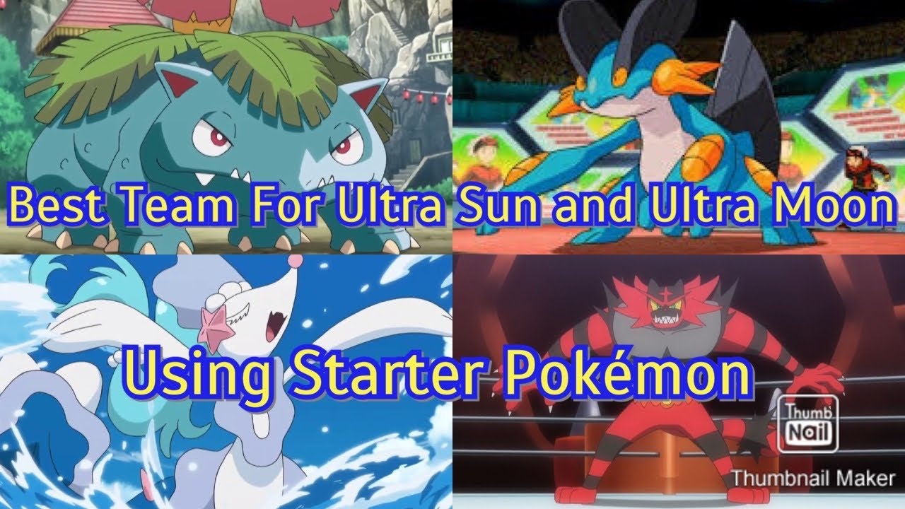 Best Team For USUM Using Only Starter Pokémon (Better Than Mystic ...