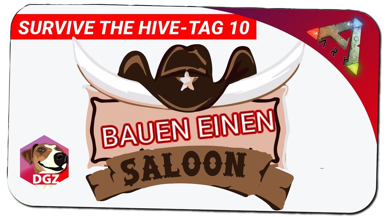 [ARK] Saloon Bauen. ARK Survive the HiVE - TAG 10 - Server Cluster Mods ...