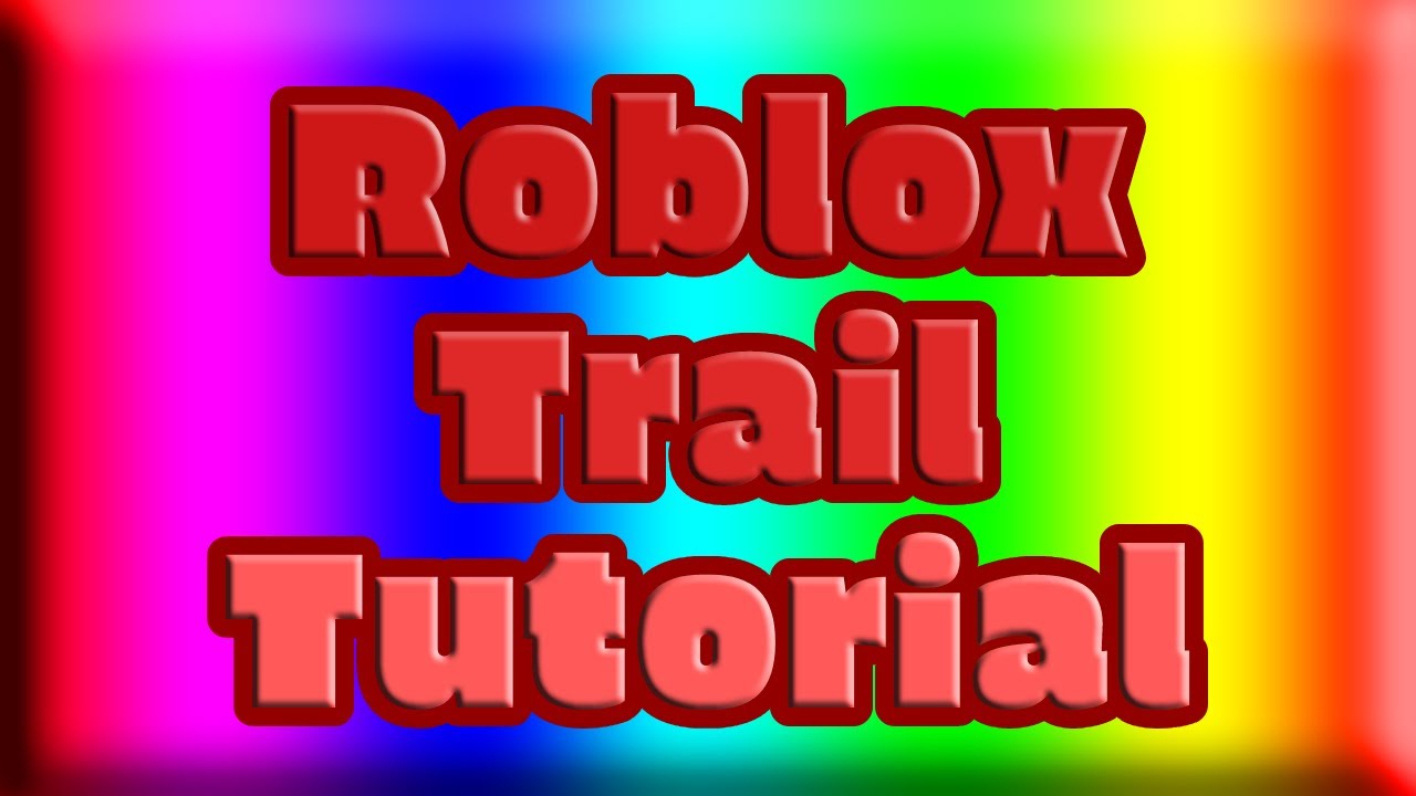 Trail Tutorial Roblox Studio - YouTube