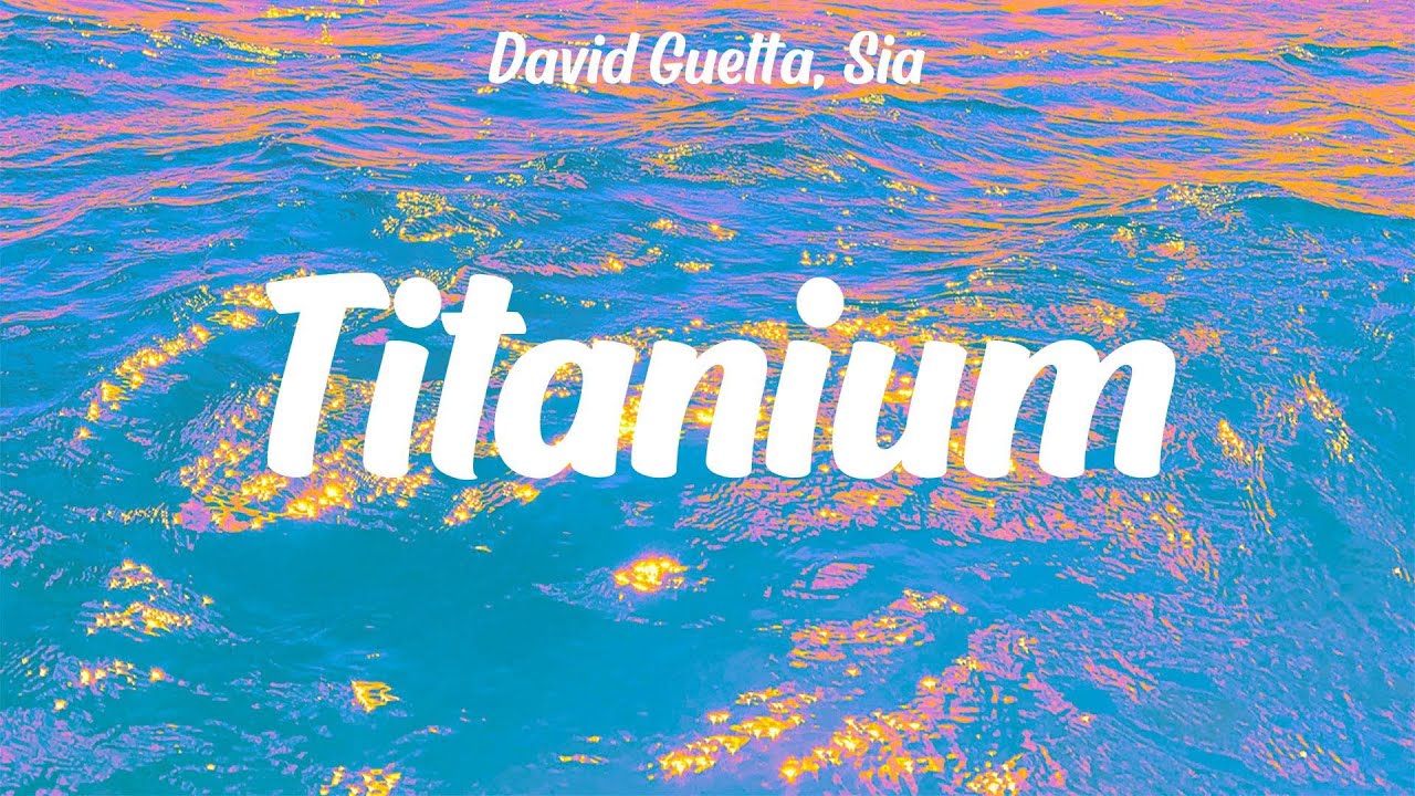 David Guetta, Sia - Titanium (lyrics) - YouTube