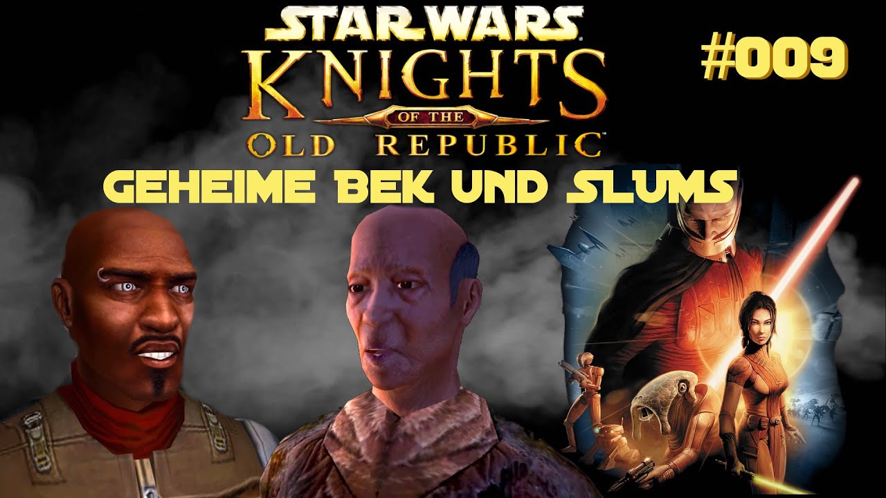 Die nicht so geheimen Bek und die Slums - Star Wars KotoR #09 | Let's ...