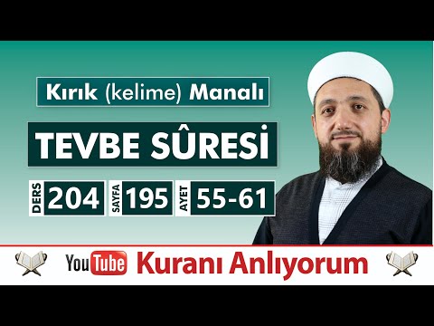 (204) Kırık Manalı TEVBE SÛRESİ 55-61 | Kuranı Anlıyorum