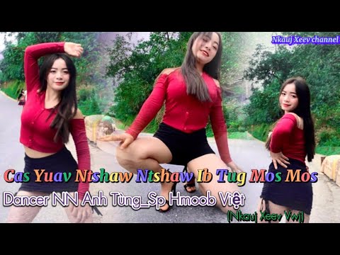 Cas Yuav Ntshaw Ntshaw Ib Tug Mos Mos Dancer NN Anh Tùng_Sp Hmoob Việt (Nkauj Xeev Vwj) - YouTube