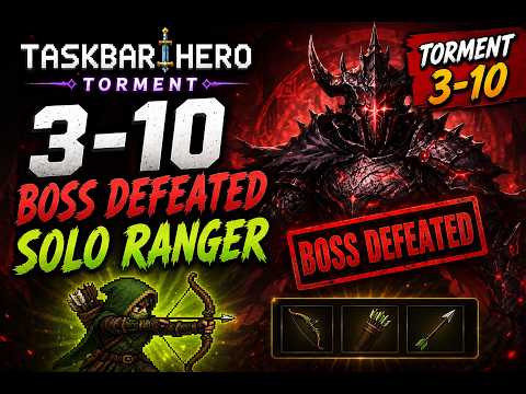 Solo Ranger Rehberi 3-10 Torment Bossunu Tek Kesti! TBH:Task Bar Hero (Türkçe)