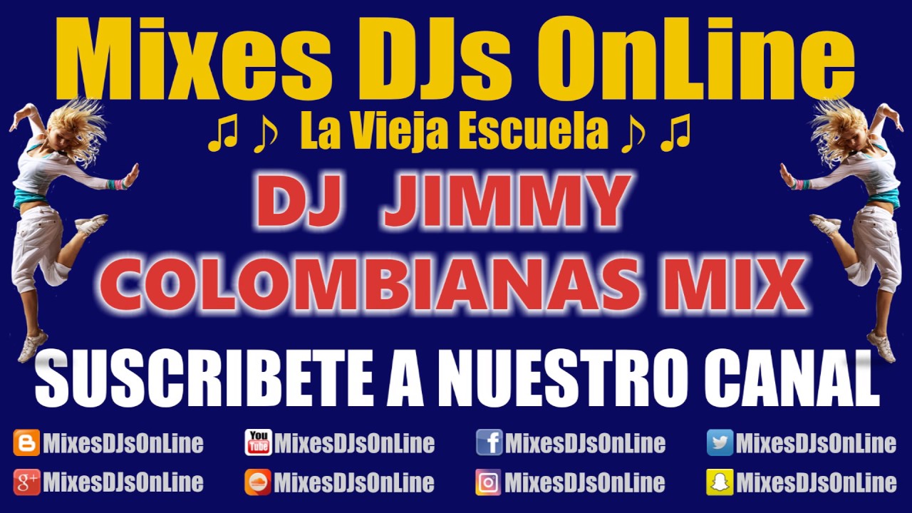 Colombianas Mix - DJ Jimmy El Genio Del Disco (2017) - YouTube Music