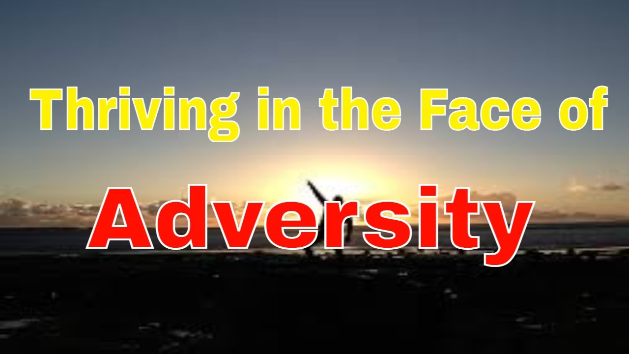 motivational life | Thriving in the Face of Adversity is becoming ...