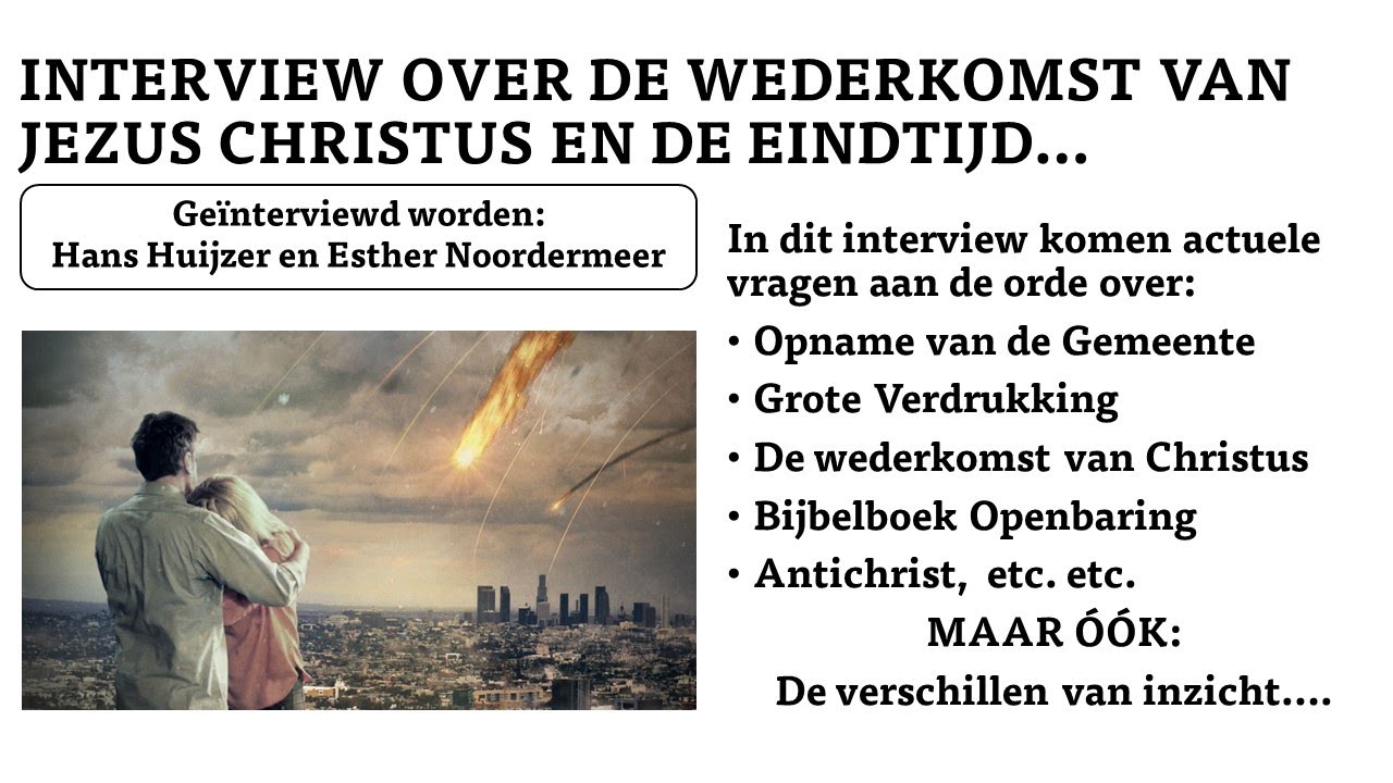DE WEDERKOMST VAN JEZUS CHRISTUS EN DE EINDTIJD interview - YouTube