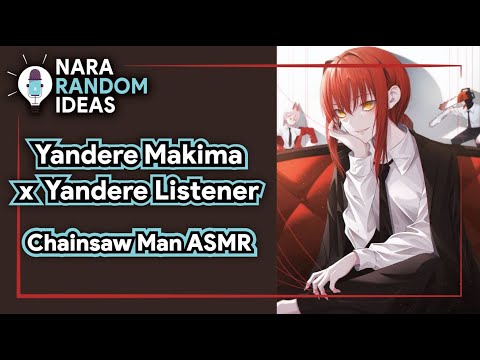 [Chainsaw Man ASMR] Yandere Makima x Yandere Listener ASMR Roleplay ...