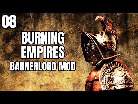(WE SIEGE THEM) Burning Empires Part 8 (Bannerlord Mod Gameplay)
