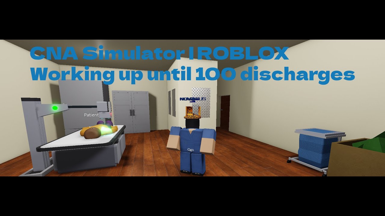 CNA Simulator Roblox | Working up until 100 discharges | X-RAY - YouTube