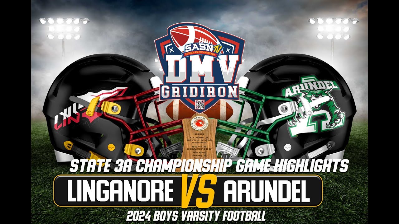 Arundel Wildcats vs. Linganore Lancers | 2024 Maryland State ...