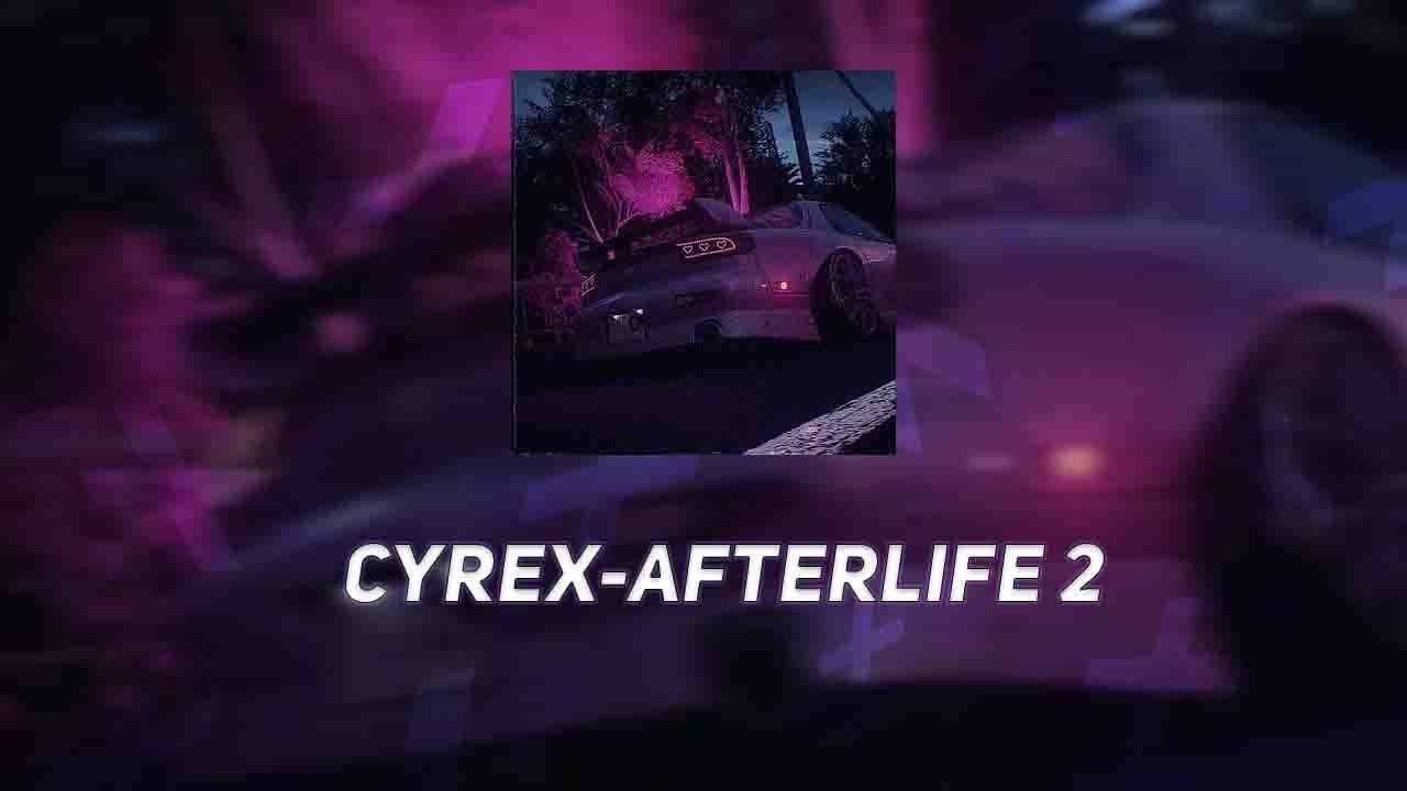 CYREX-AFTERLIFE 2 (SPEED UP) - YouTube