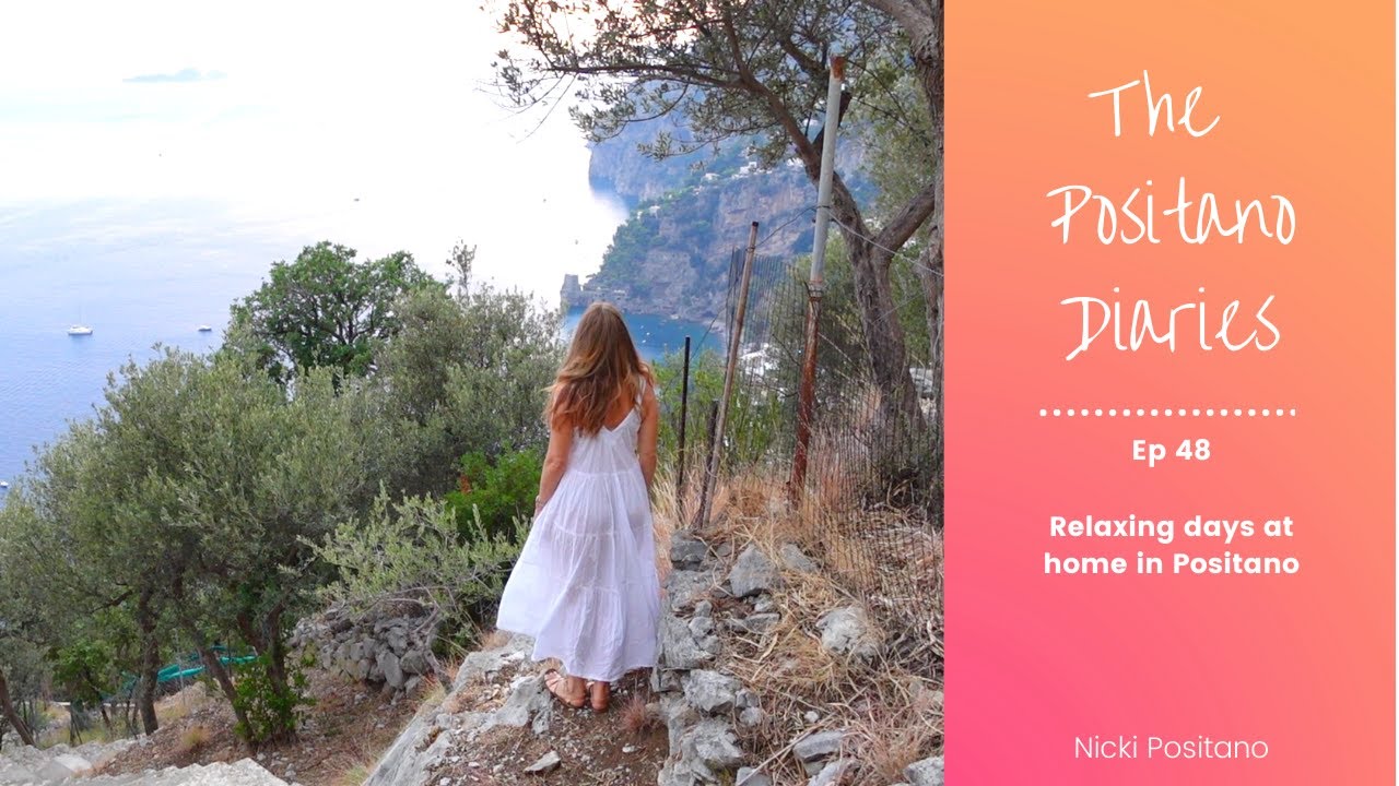 THE POSITANO DIARIES - EP 48 Relaxing Days at Home in Positano - YouTube