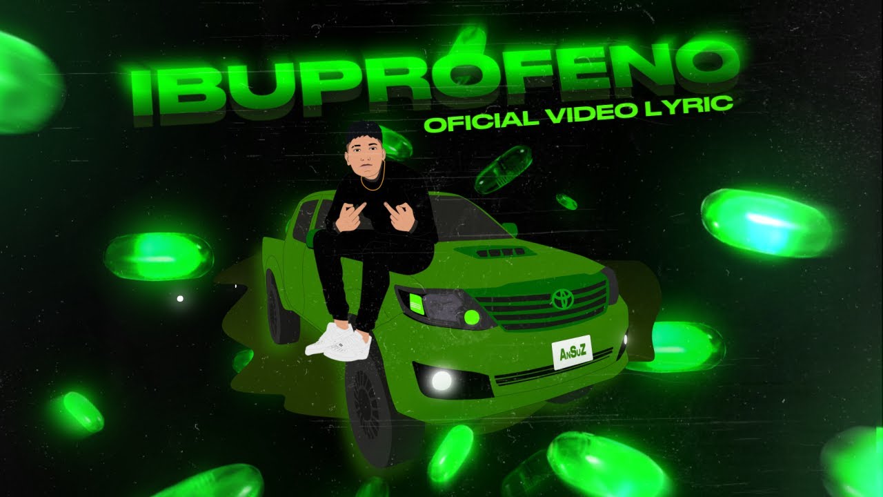 AnSuZ - Ibuprofeno (Prod. KantiiiZ, KYXXX & Drilloholic) [Video Lyric ...