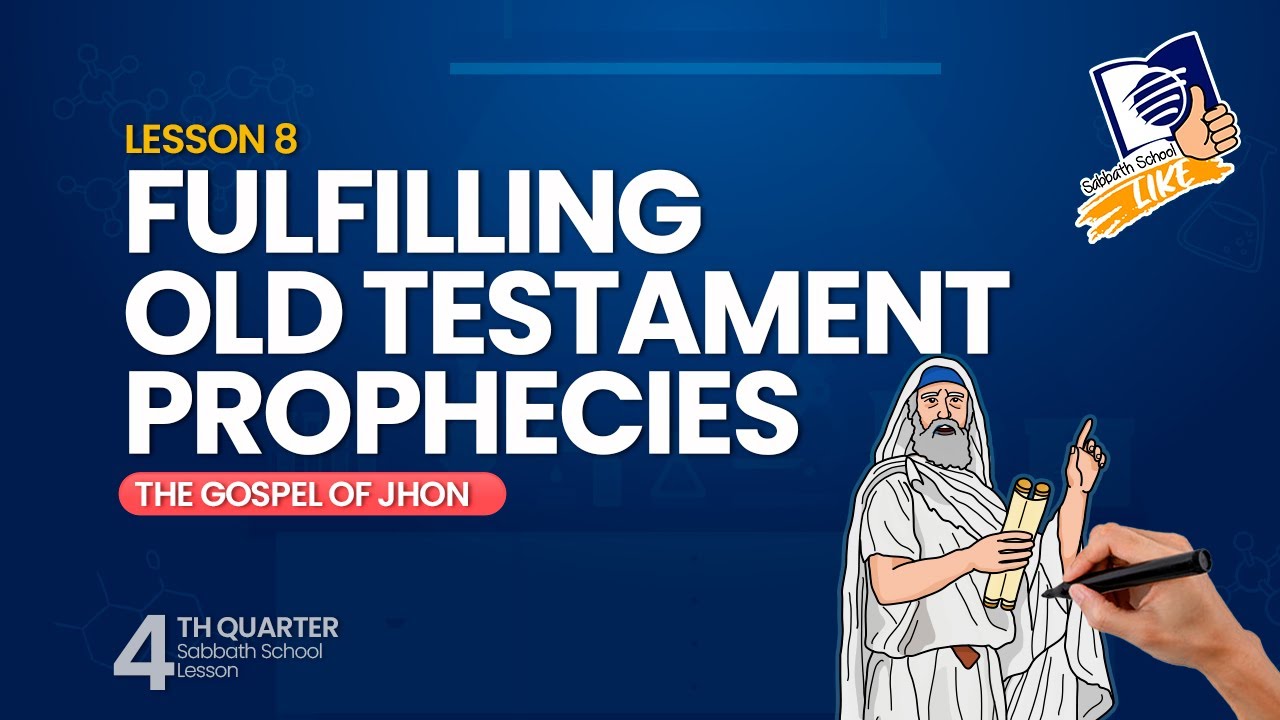 Fulfilling Old Testament Prophecies | Sabbath School LIKE | Lesson 8 Q4 ...