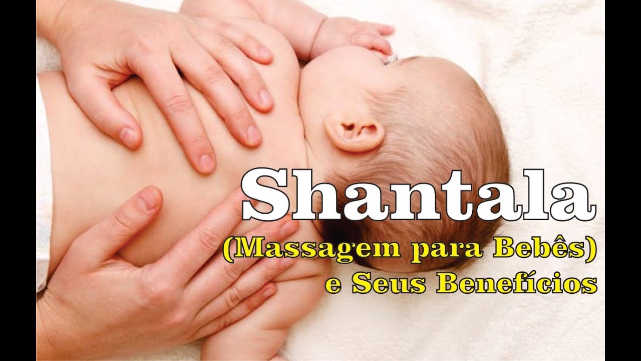 Shantala (Massagem para Bebês) e Seus Benefícios - YouTube
