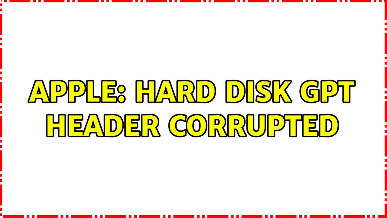 Apple: Hard Disk GPT Header Corrupted - YouTube