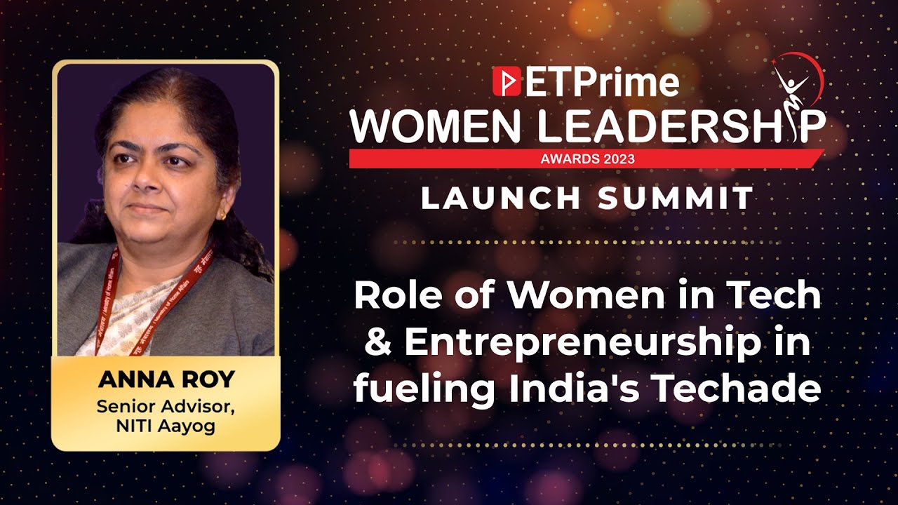 ETPWLA 2023 Launch: NITI Aayog’s Anna Roy on women in tech, entrepreneurship powering this ...