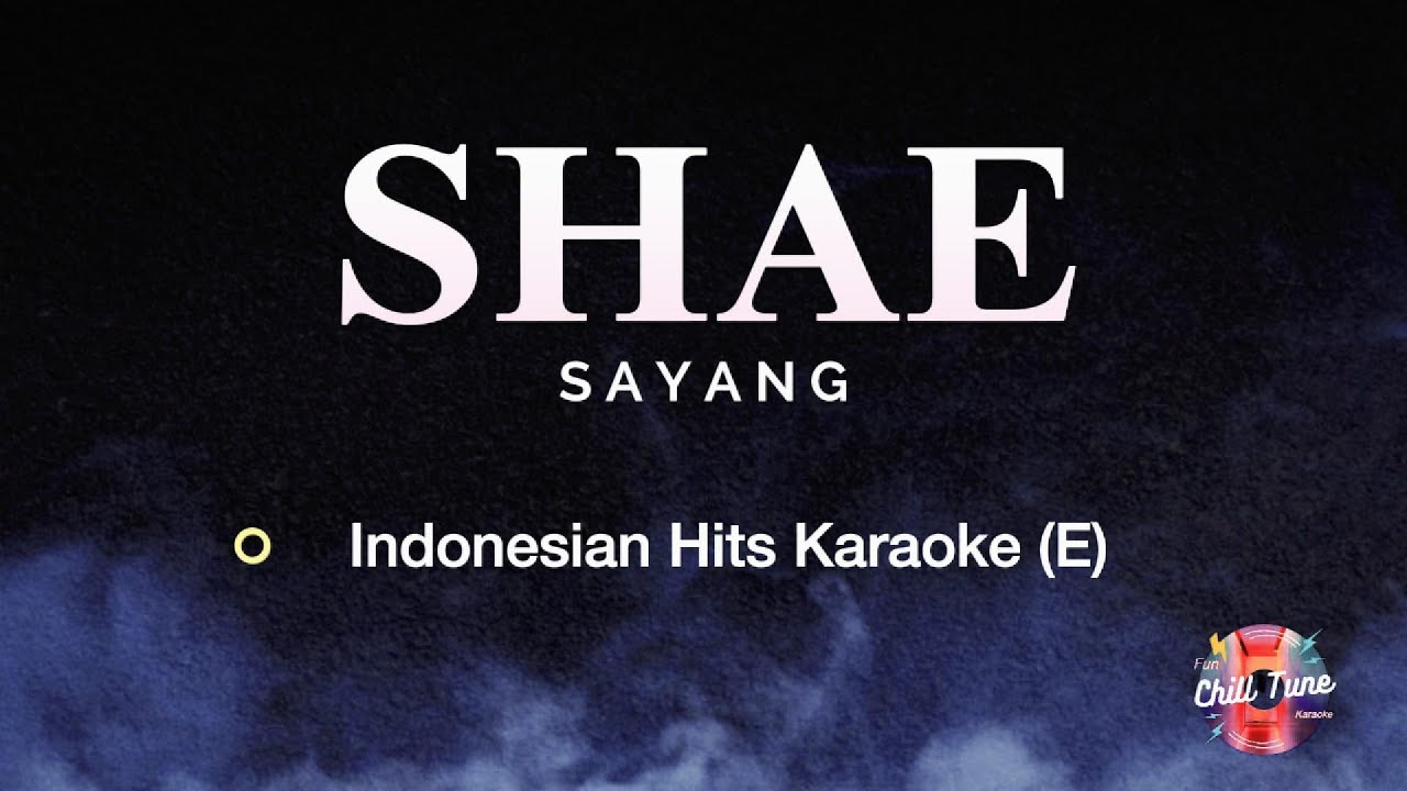 Shae - Sayang // Indonesian Hits // Karaoke Version (E) - YouTube