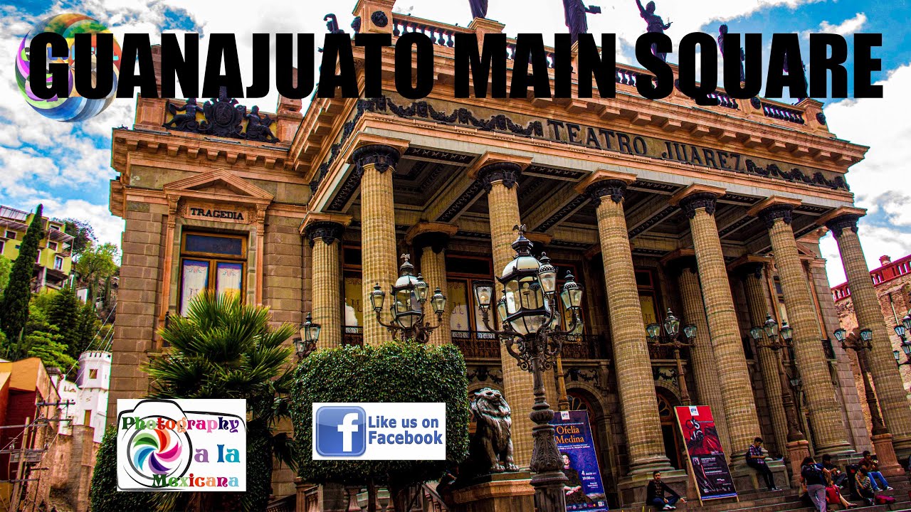 GUANAJUATO MAIN SQUARE - YouTube