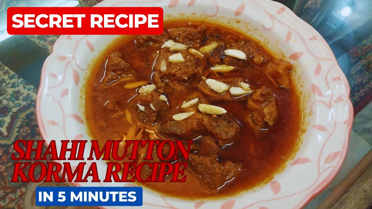 Shahi Mutton Korma Recipe | Shahi Korma Recipe | SECRIT RECIPR | NEW ...