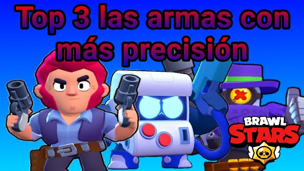 Las armas con más precisión en Brawl Stars (Top 3) |Brawl Stars - YouTube